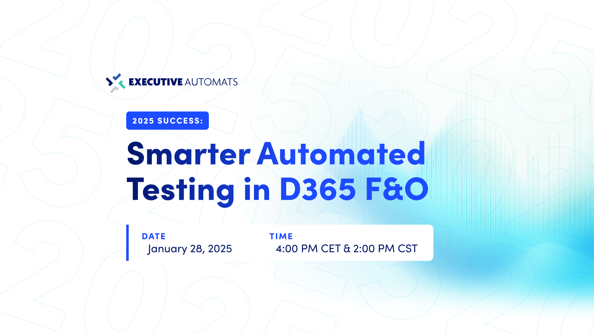 2025 Success: Smarter Automated Testing in D365 F&O