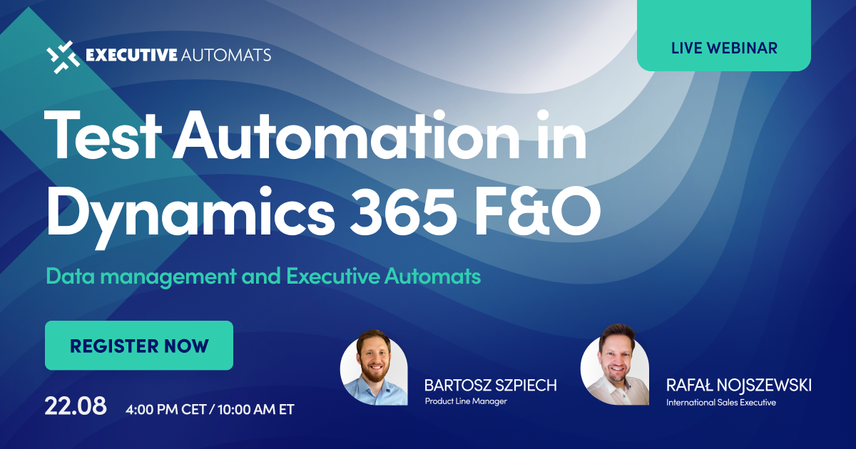 Live Webinar: Test Automation in D365 F&O: Data management and ...